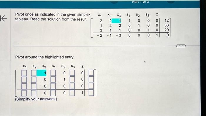 Solved Pivot around the highlighted entry. (Simplify your | Chegg.com