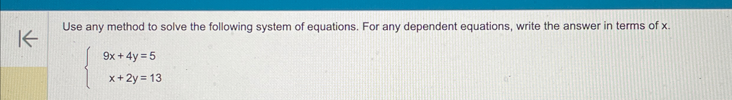 Solved Use any method to solve the following system of | Chegg.com
