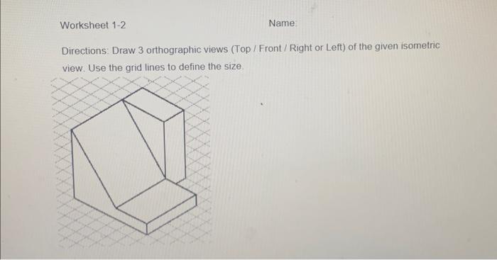 Solved Directions: Draw 3 orthographic views (Top / Front / | Chegg.com Solved Directions: Draw 3 orthographic views (Top / Front / | Chegg.com