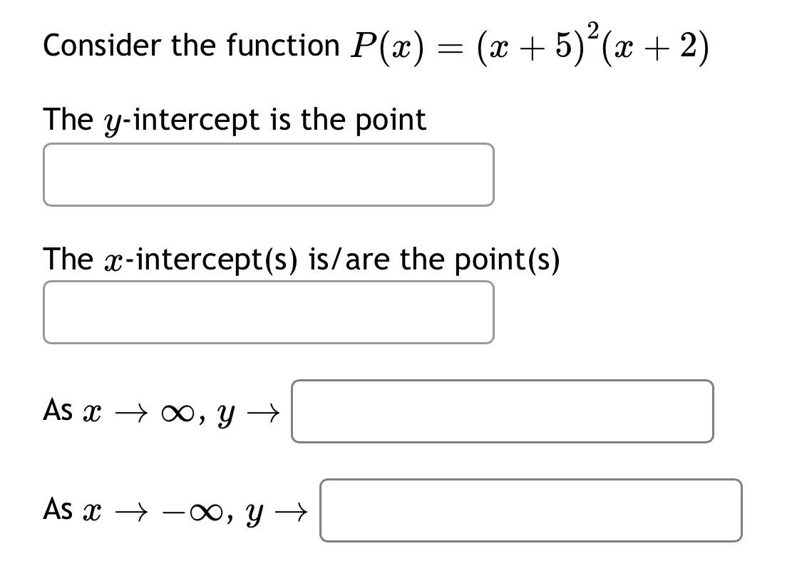 Solved Consider the function P(x)=(x+5)2(x+2)The y-intercept | Chegg.com