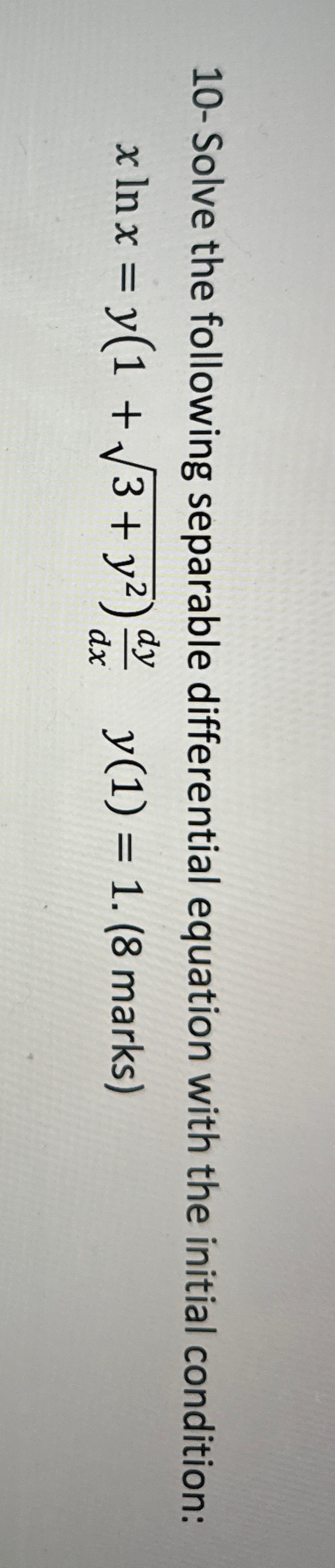 Solved 10- ﻿Solve the following separable differential | Chegg.com