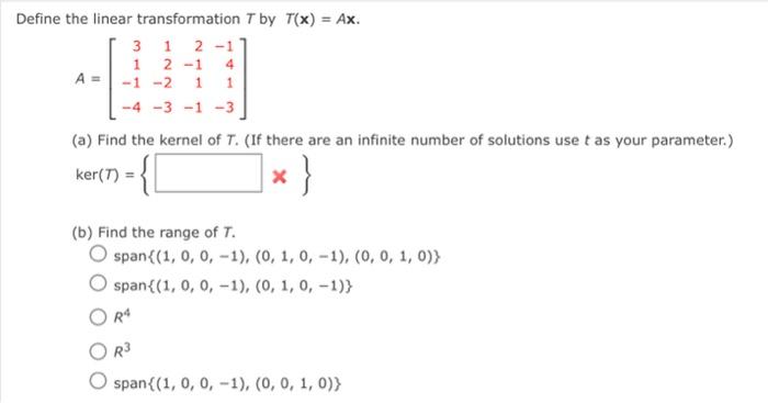 Solved Define the linear transformation T by T(x)=Ax. | Chegg.com