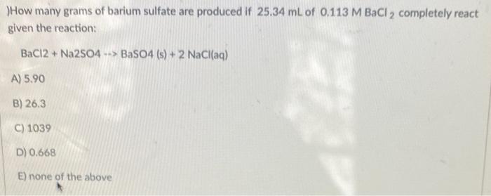 Solved J How many grams of barium sulfate are produced if | Chegg.com