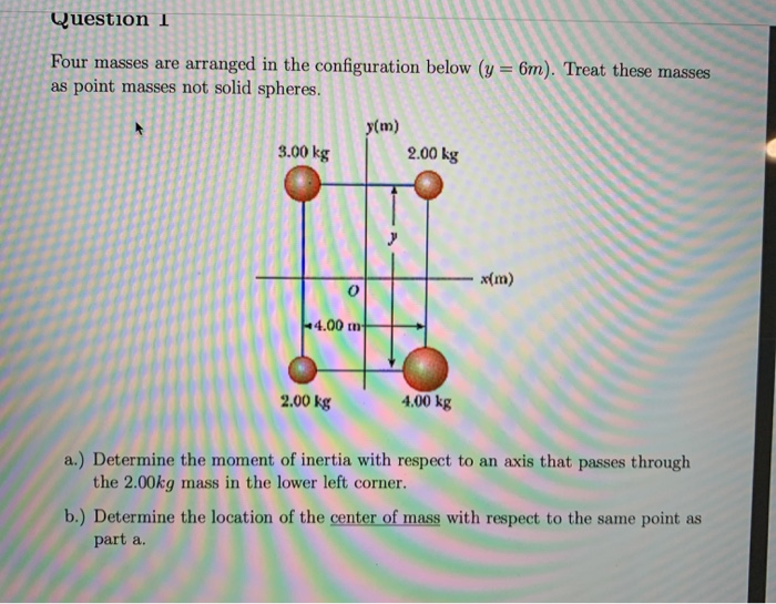 Solved Question 1 Four masses are arranged in the | Chegg.com