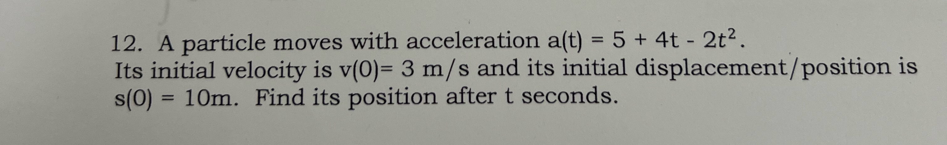Solved A particle moves with acceleration a(t)=5+4t-2t2. | Chegg.com