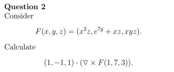 Solved Question 2 Consider F X Y Z X2z E7y Xz Xyz