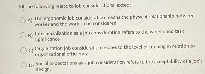 All the following relate to job considerations, | Chegg.com
