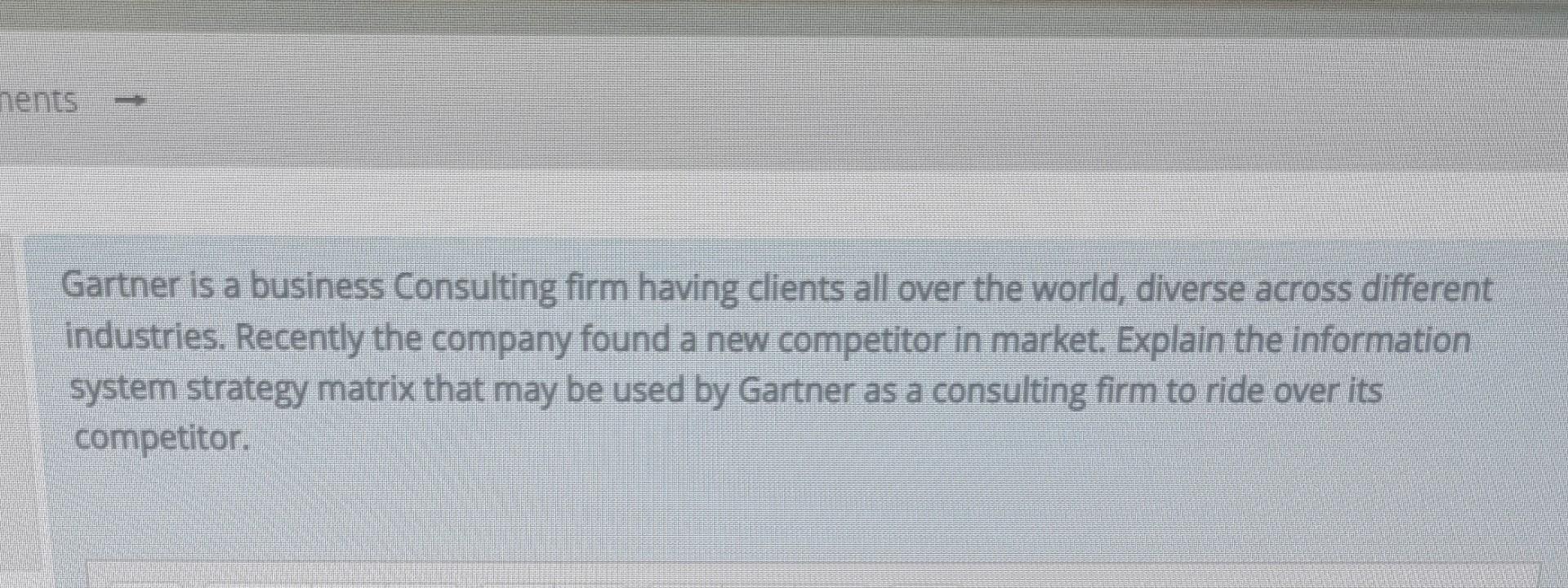 Solved Gartner is a business Consulting firm having clients | Chegg.com