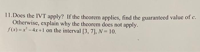 Solved 11. Does the IVT apply? If the theorem applies, find | Chegg.com