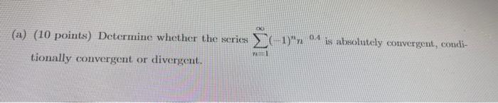 Solved (a) (10 points) Determine whether the series | Chegg.com