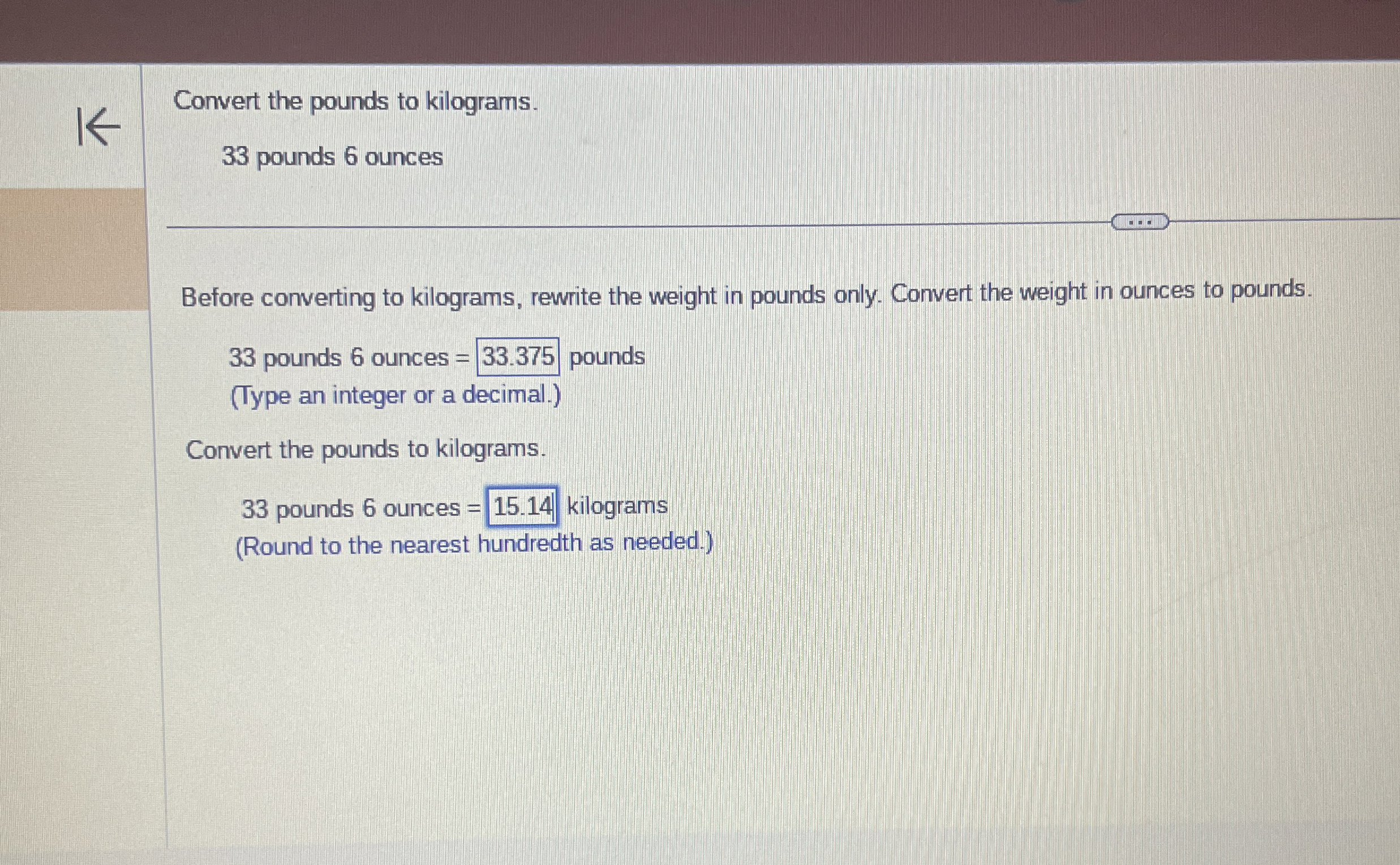 Convert the pounds to kilograms.33 ﻿pounds 6 | Chegg.com