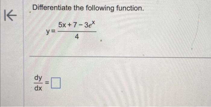 Solved Differentiate the following function. y=45x+7−3ex | Chegg.com