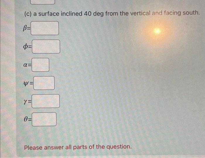 Solved (c) a surface inclined 40 deg from the vertical and | Chegg.com