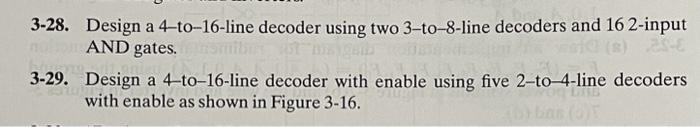 Solved 3-28. Design a 4-to-16-line decoder using two 3 | Chegg.com
