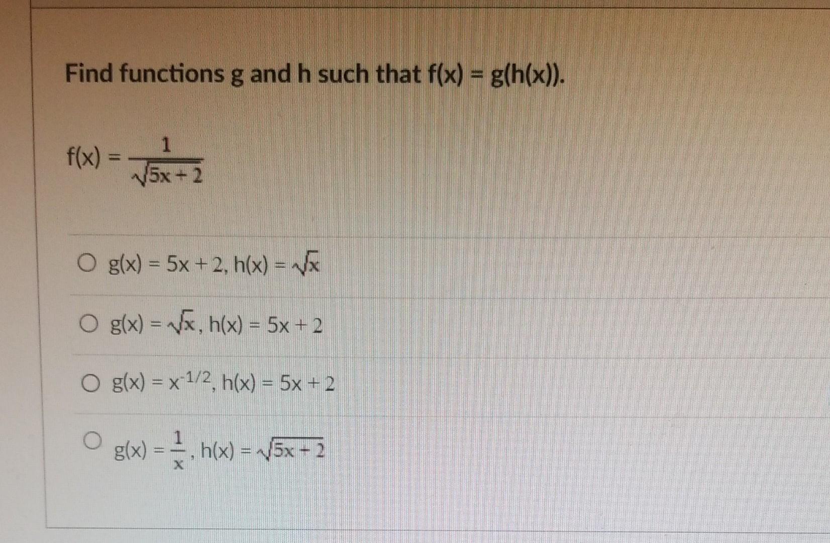 Solved Find functions g and h such that f(x)=g(h(x)) | Chegg.com