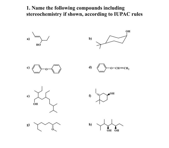 [Solved]: 1. Name the following compounds including stereoc