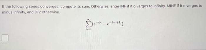 Solved If the following series converges, compute its sum. | Chegg.com