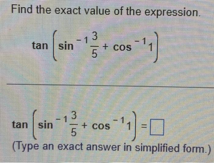 Solved Find the exact value of tan(2sin−153) | Chegg.com
