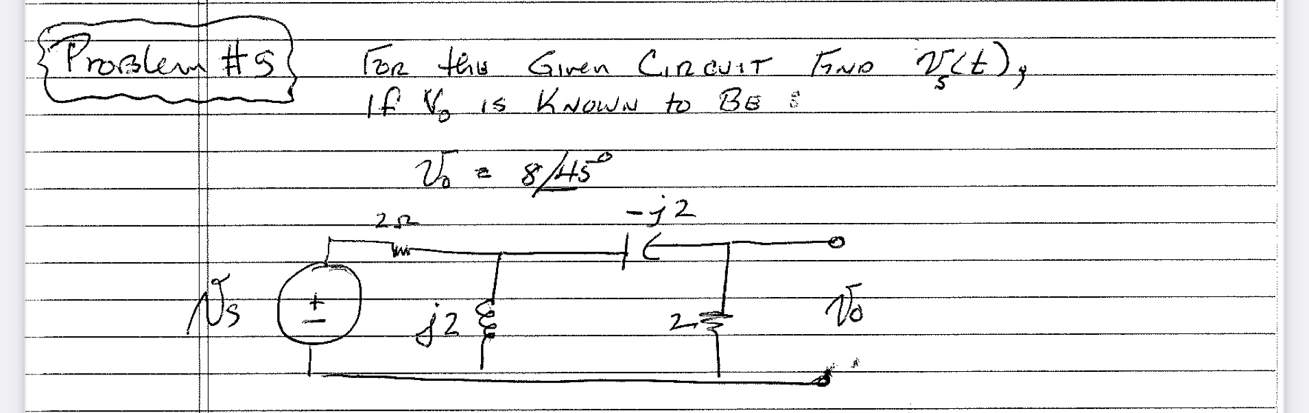 Solved Problem #5 ﻿For this Given Circuit find Vs(t) ﻿(If V0 | Chegg.com