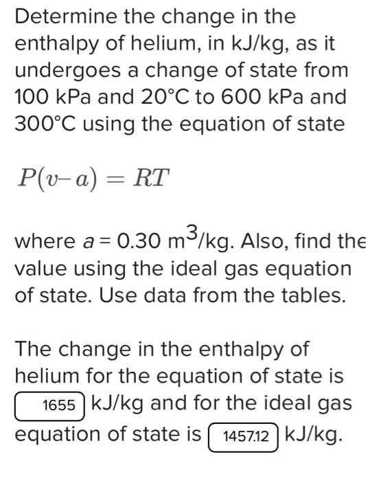 Solved Determine the change in the enthalpy of helium, in | Chegg.com