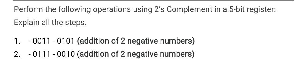 Solved Perform the following operations using 2's Complement | Chegg.com