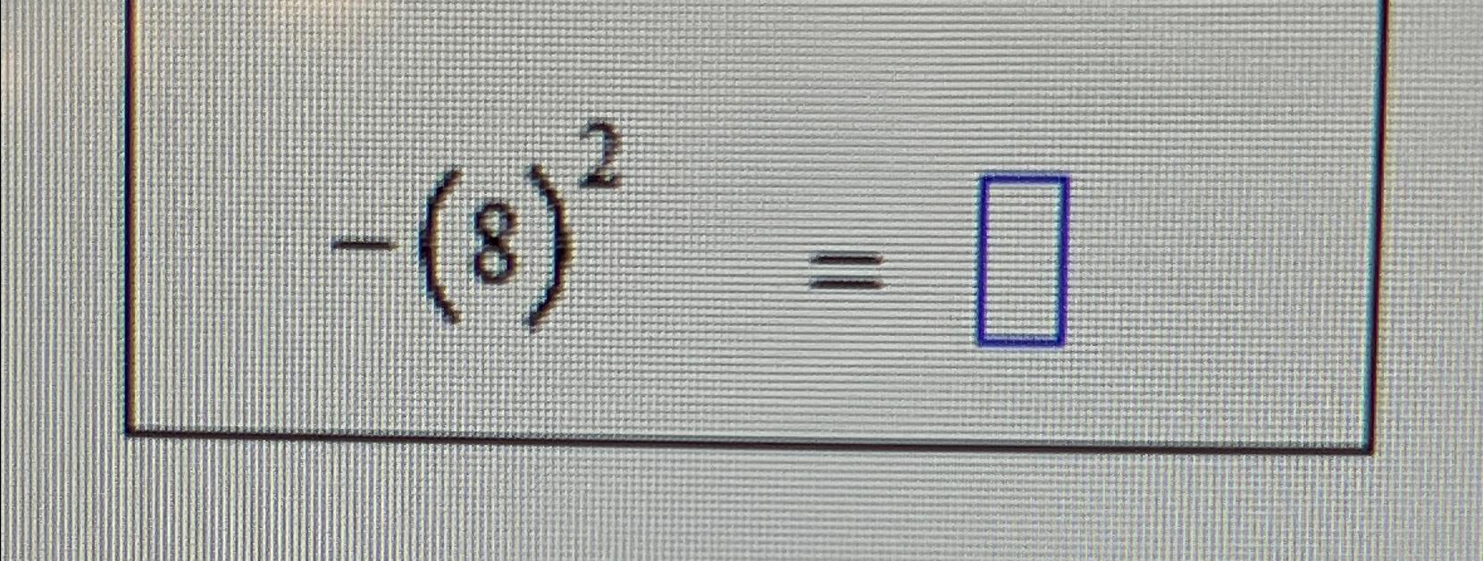 Solved -(8)2= | Chegg.com