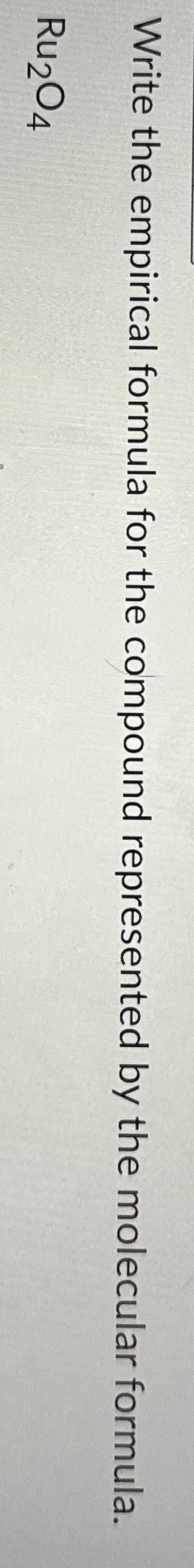 Solved Write the empirical formula for the compound | Chegg.com