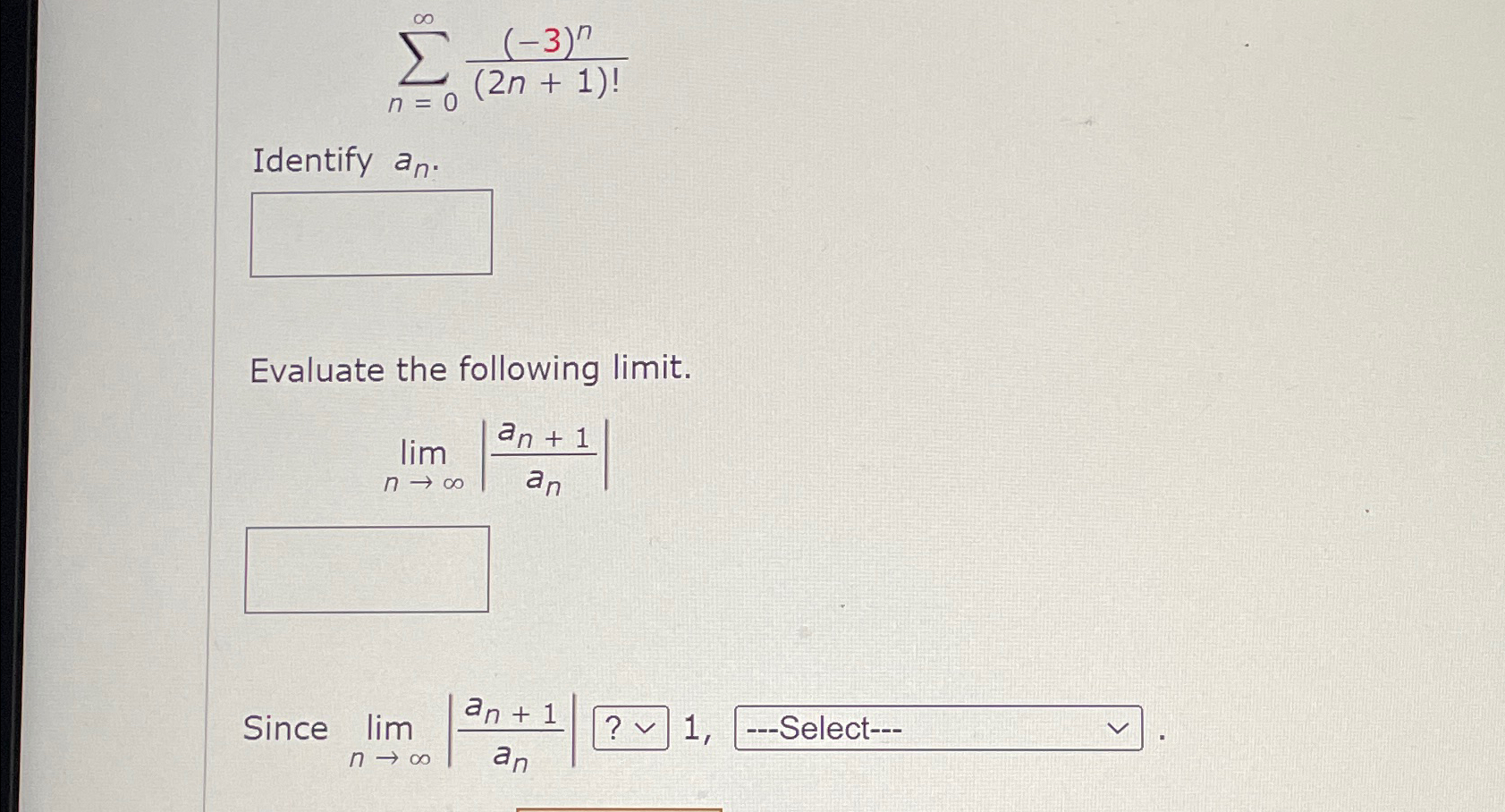 Solved ∑n=0∞(-3)n(2n+1)!Identify an.Evaluate the following | Chegg.com