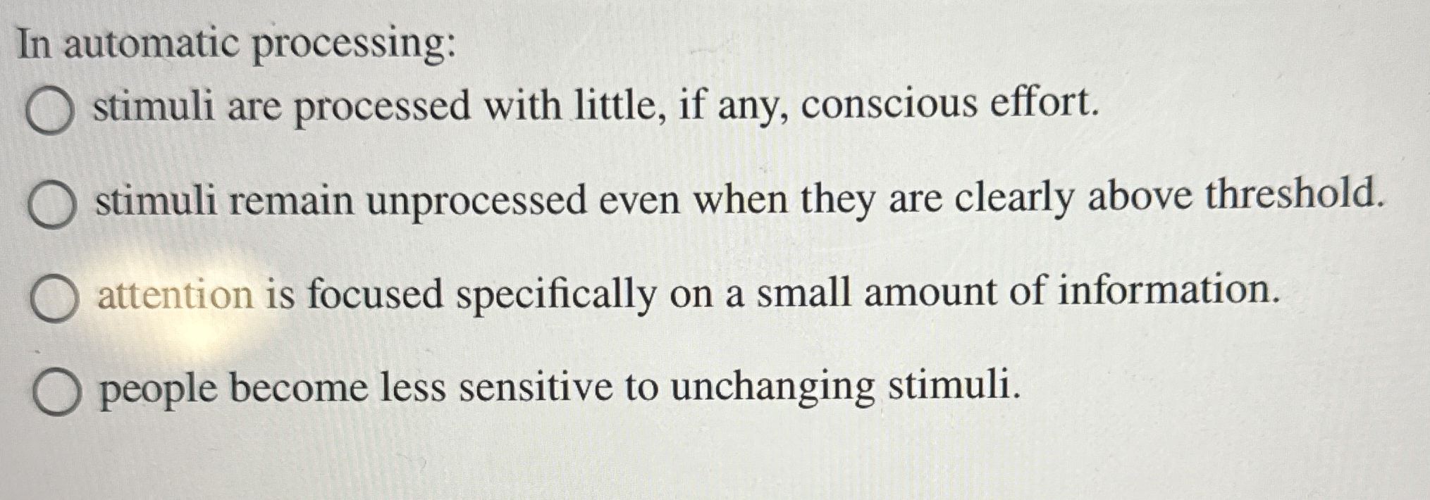 Solved In automatic processing:stimuli are processed with | Chegg.com