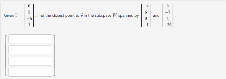 Solved Given vec(v)=[05-51], ﻿find the closest point to | Chegg.com