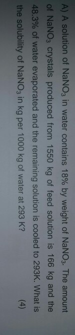 Solved A) A solution of NaNO3 in water contains 18% by | Chegg.com