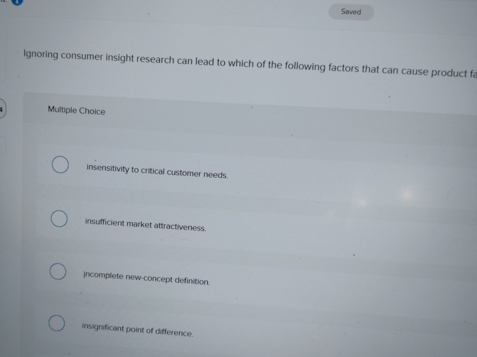 Solved Ignoring consumer insight research can lead to which | Chegg.com