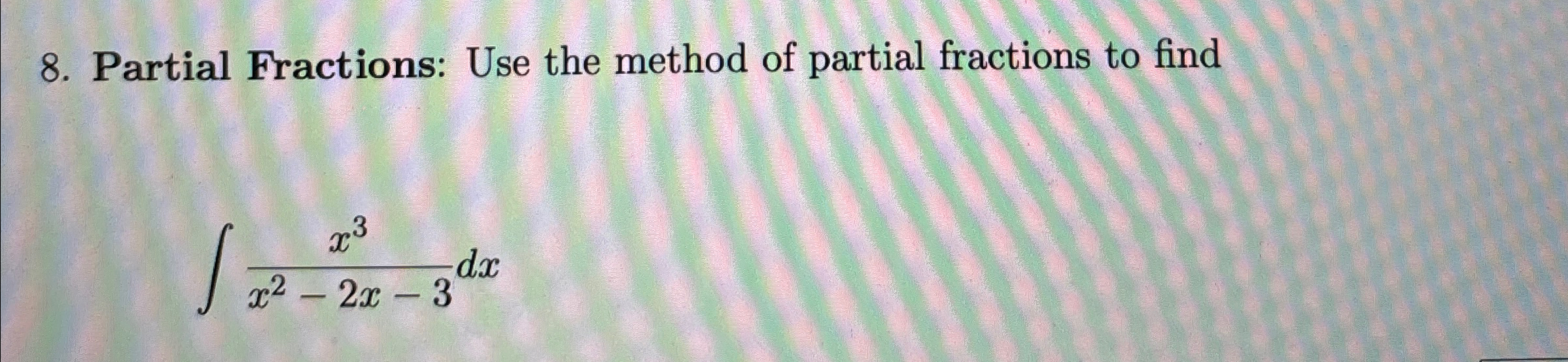 Solved Partial Fractions: Use the method of partial | Chegg.com