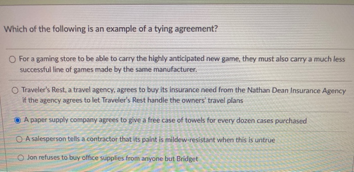 Solved Which of the following is an example of a tying | Chegg.com