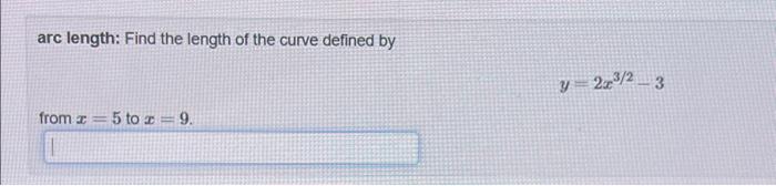 Solved arc length: Find the length of the curve defined by | Chegg.com