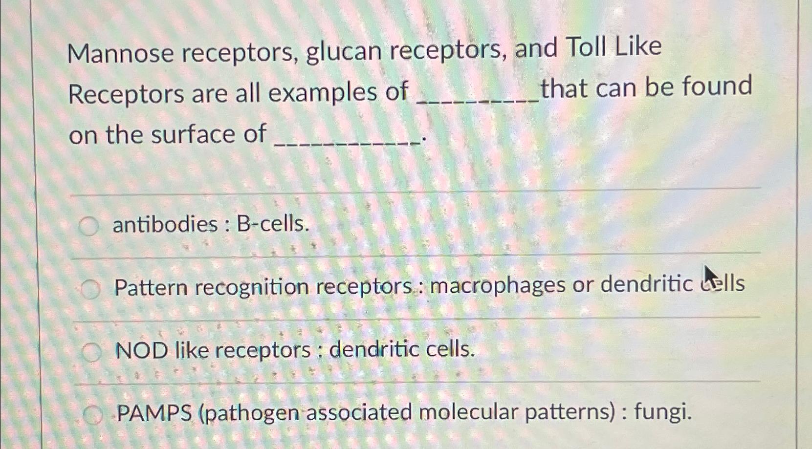 Solved Mannose receptors, glucan receptors, and Toll | Chegg.com