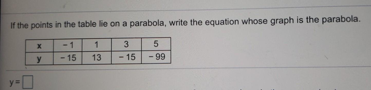 Solved If the points in the table lie on a parabola, write | Chegg.com