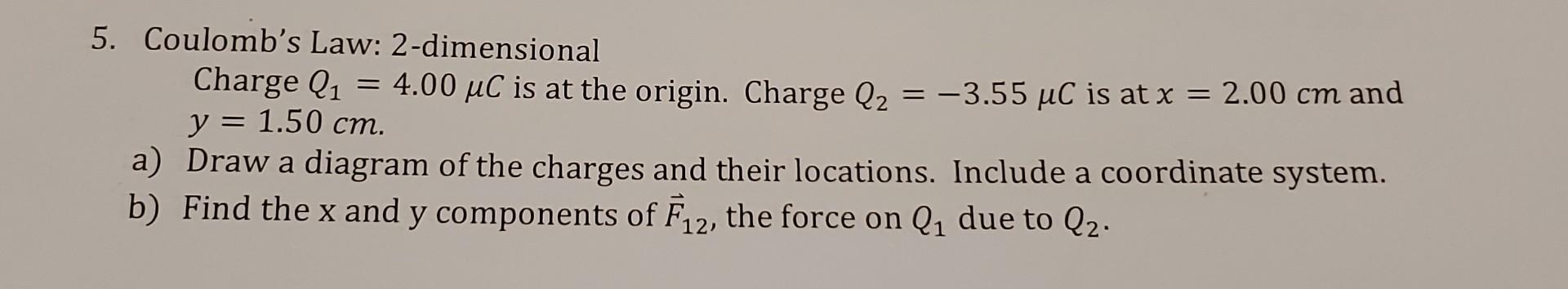 Solved 5. Coulomb's Law: 2-dimensional Charge Q1=4.00μC is | Chegg.com