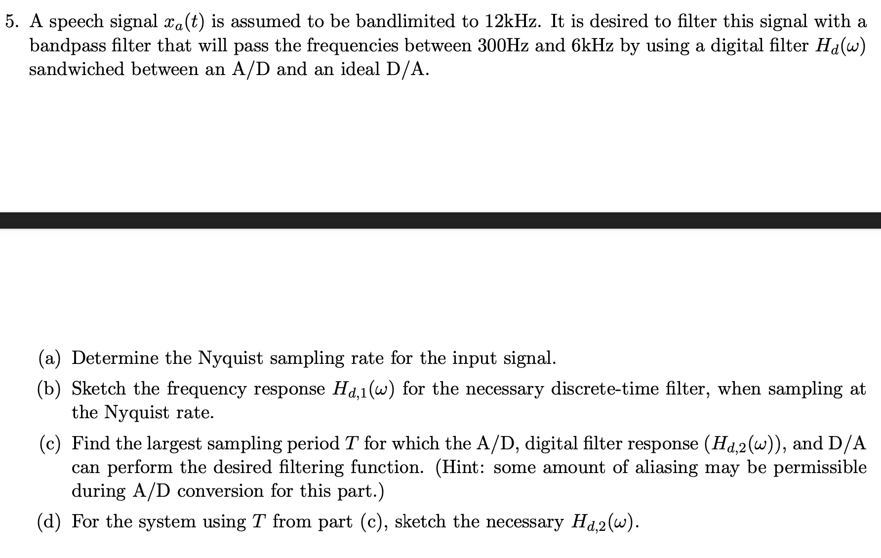 Solved A speech signal xa(t) ﻿is assumed to be bandlimited | Chegg.com