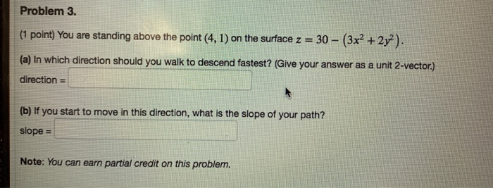 Solved Problem 3. (1 point) You are standing above the point | Chegg.com