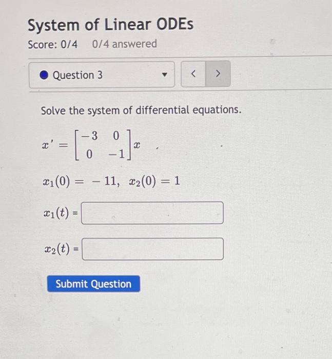 Solved System of Linear ODEs Score: 0/40/4 answered Solve | Chegg.com