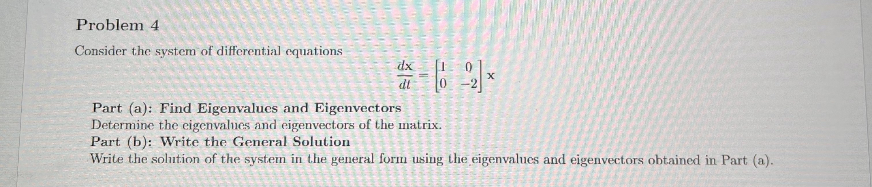 Solved Problem 4Consider the system of differential | Chegg.com