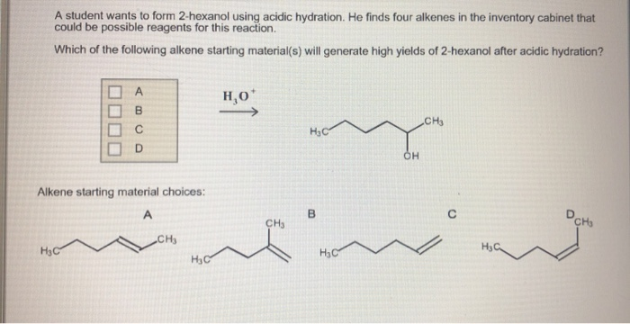Solved A student wants to form 2-hexanol using acidic | Chegg.com