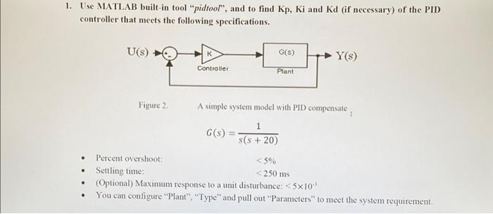 Solved 1. Use MATLAB built-in tool "pidtool", and to find | Chegg.com