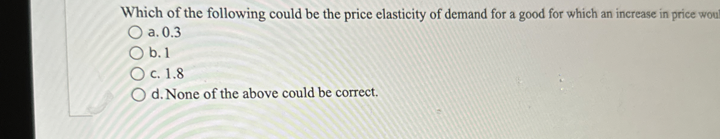 Solved Which of the following could be the price elasticity | Chegg.com