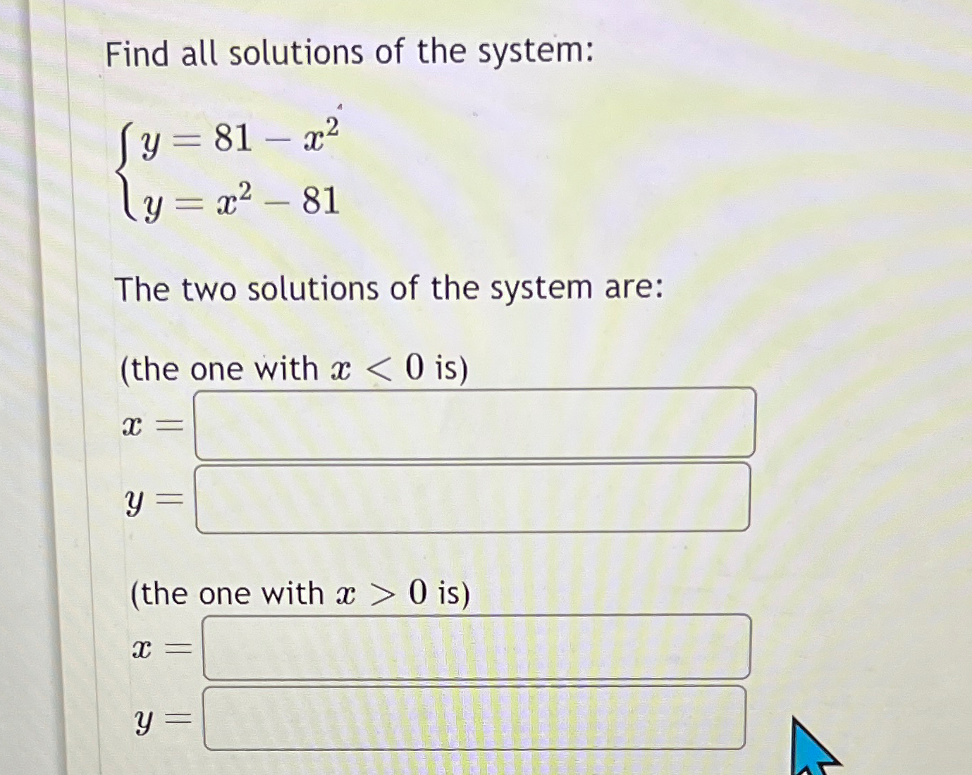 Solved Find all solutions of the system:y=81-x2y=x2-81The | Chegg.com
