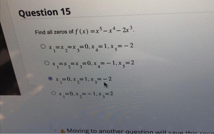 Solved Find all zeros of f(x)=x5−x4−2x3. | Chegg.com
