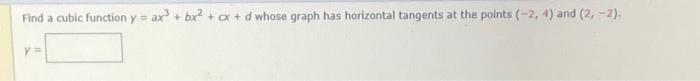 Solved Find a cubic function y=ax3+bx2+cx+d whose graph has | Chegg.com