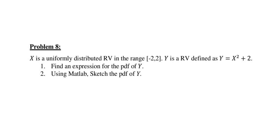 Solved Problem 8: X is a uniformly distributed RV in the | Chegg.com