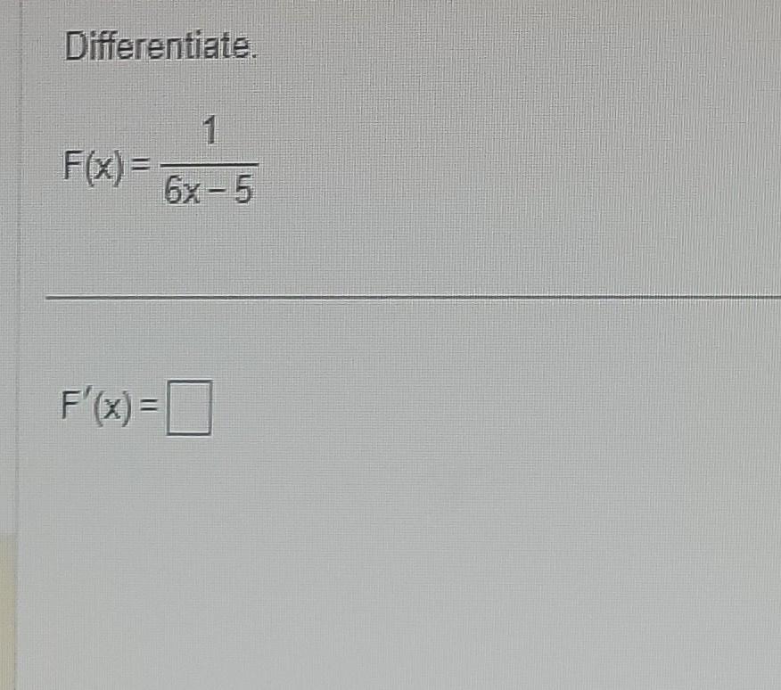 Solved Differentiate. F(x)=6x−51 F′(x)= | Chegg.com